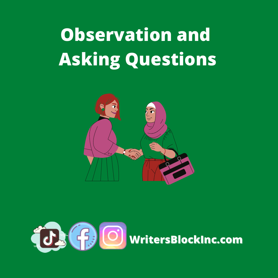 Observation and Asking Questions – Writer's Block Inc